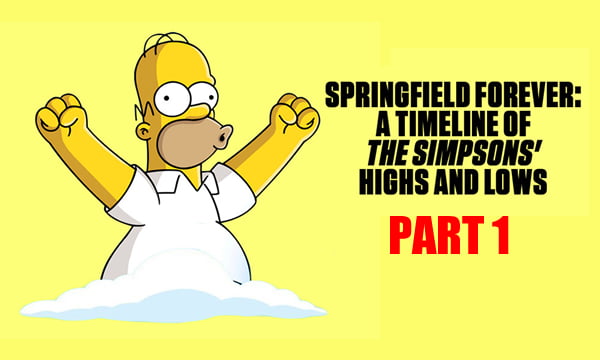 Springfield Forever: A Timeline Of The Simpsons' Highs And Lows (Part 1 ...