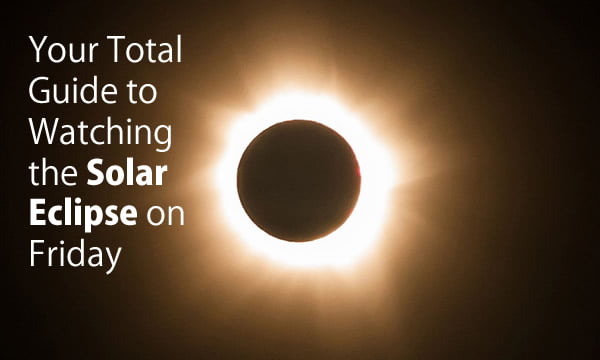 Your Total Guide to Watching the Solar Eclipse on Friday - 9GAG