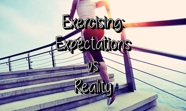 Expectation vs Reality: Exercising - 9GAG