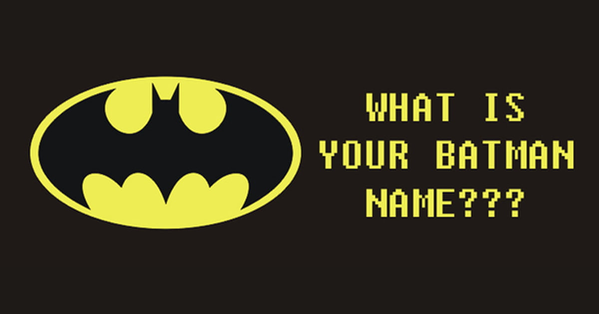 What's your Batman-name? - 9GAG