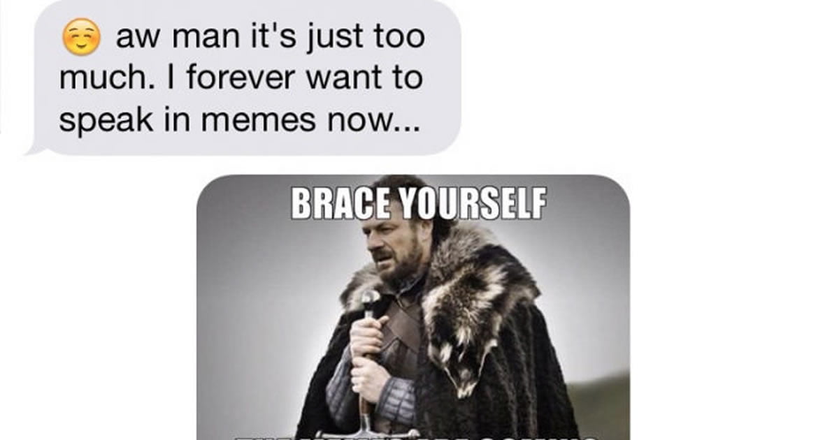 Texting the girl I'm seeing and a wild meme convo appears! - 9GAG