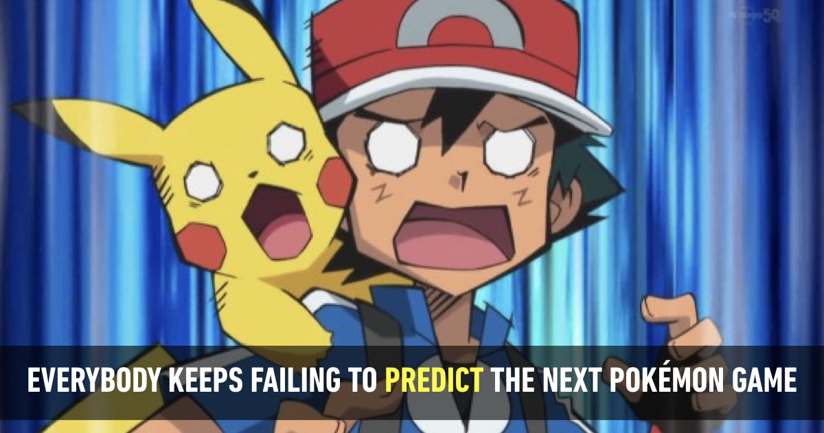I just love how everybody keeps failing to predict the next Pokémon ...