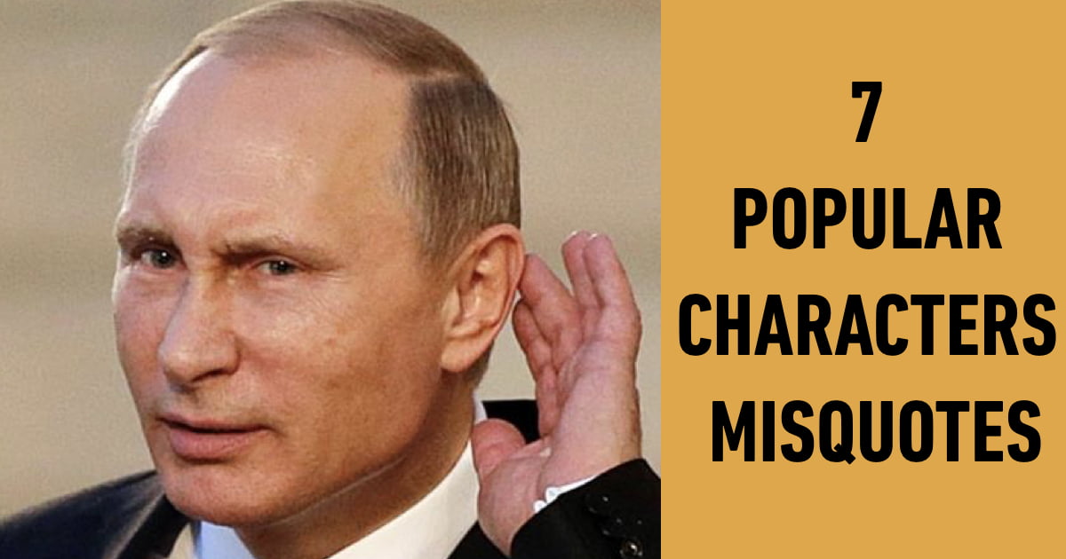 Popular Characters Misquotes - 9GAG