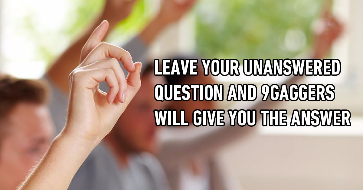 Get your answer now ! - 9GAG