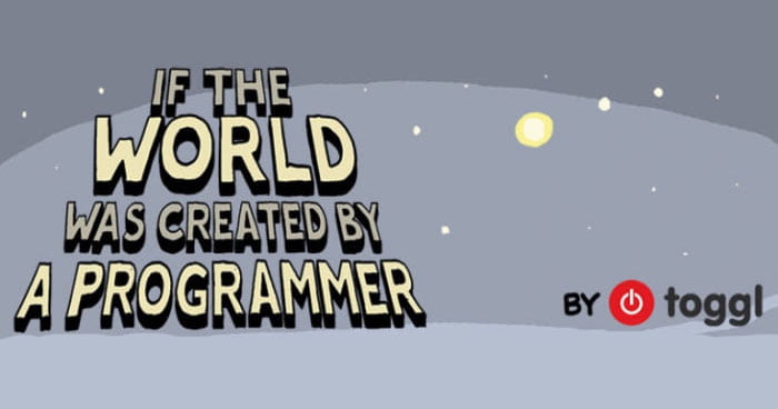 If The World Was Created By A Programmer [Comic] - 9GAG