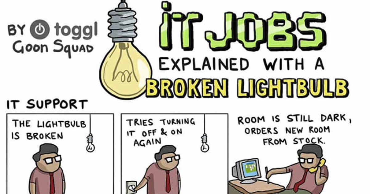 IT jobs explained with a lightbulb - 9GAG