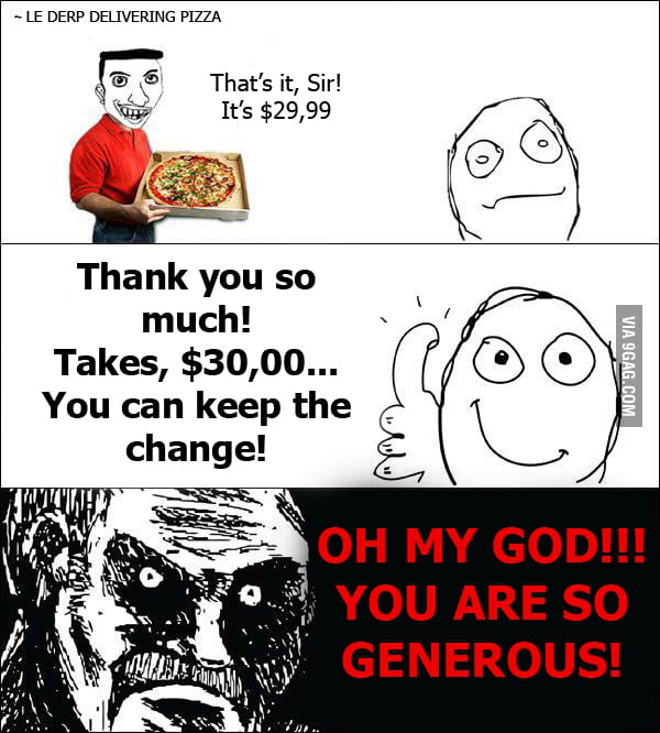 DERP... DELIVERING PIZZA! - 9GAG