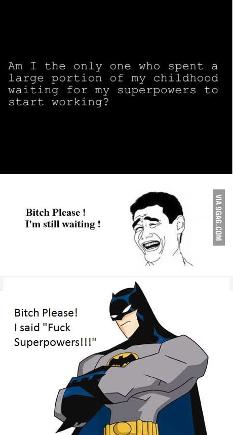 Batman says "F**K SUPERPOWERS!" - 9GAG