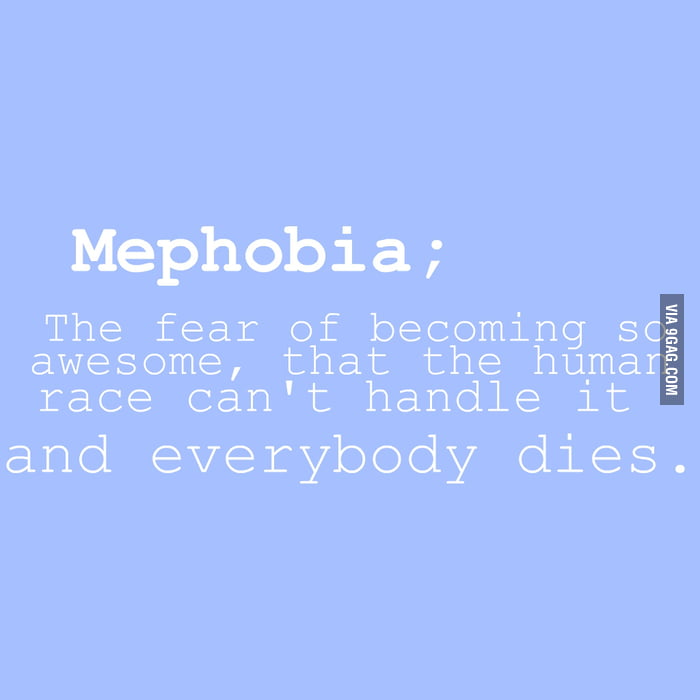 Mephobia - 9GAG