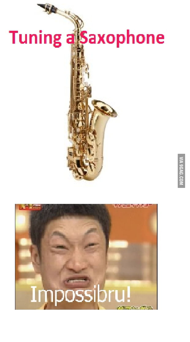 Tuning A Sax 9gag