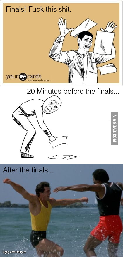 Finals, the reality... - 9GAG