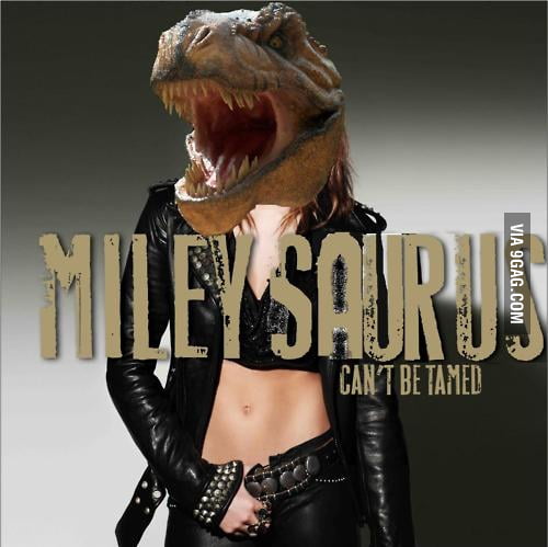 Miley Saurus - 9GAG