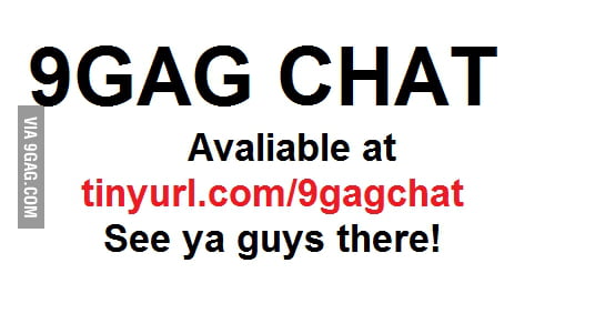 9GAG chatroom! - 9GAG