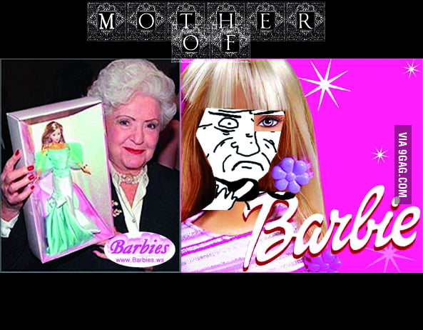 Mother of Barbie - 9GAG