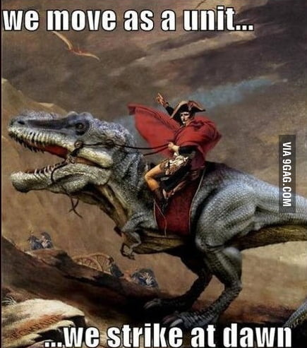 We ride at dawn - 9GAG