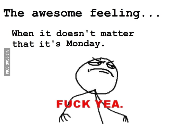 Mondays... screw you! (for a few weeks of the year) - 9GAG