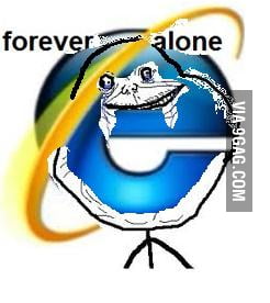 Internet Forever Explorer Alone - 9GAG