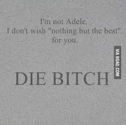Die b*tch - 9GAG