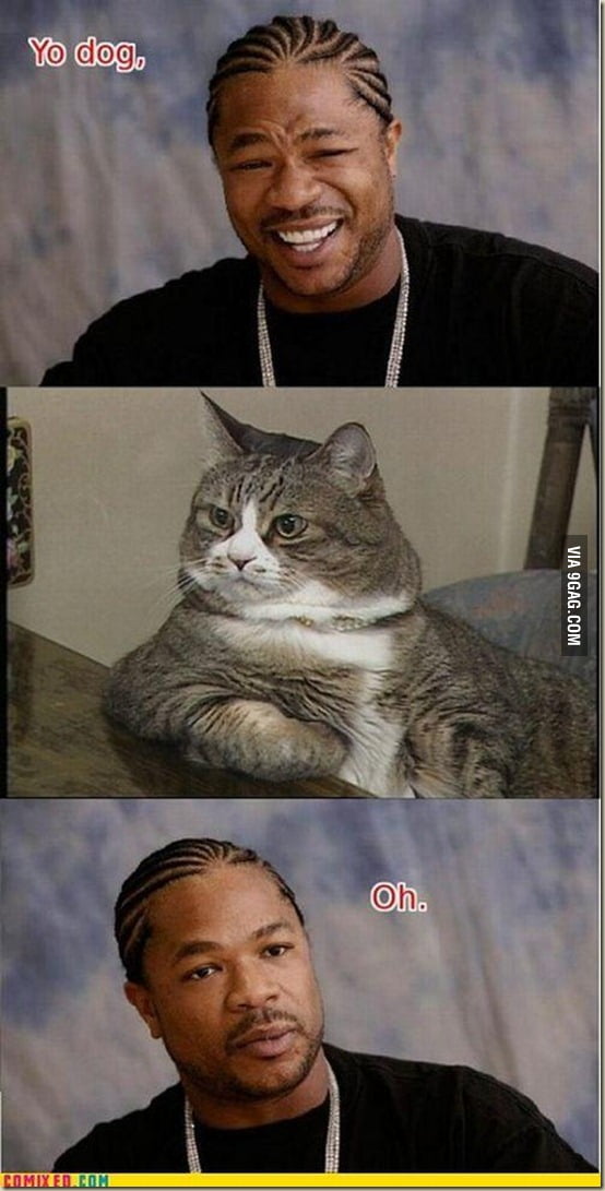Yo dog.. - 9GAG