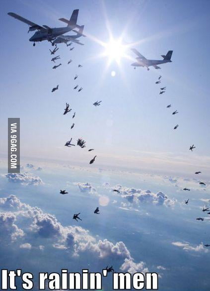 Hallelujah, it's raining man! - 9GAG