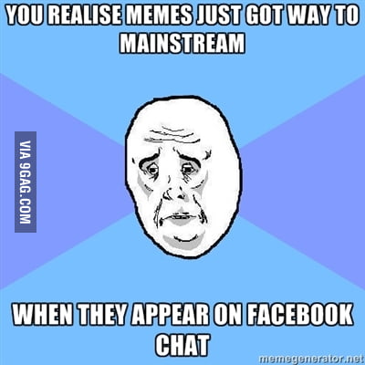 Just too mainstream - 9GAG
