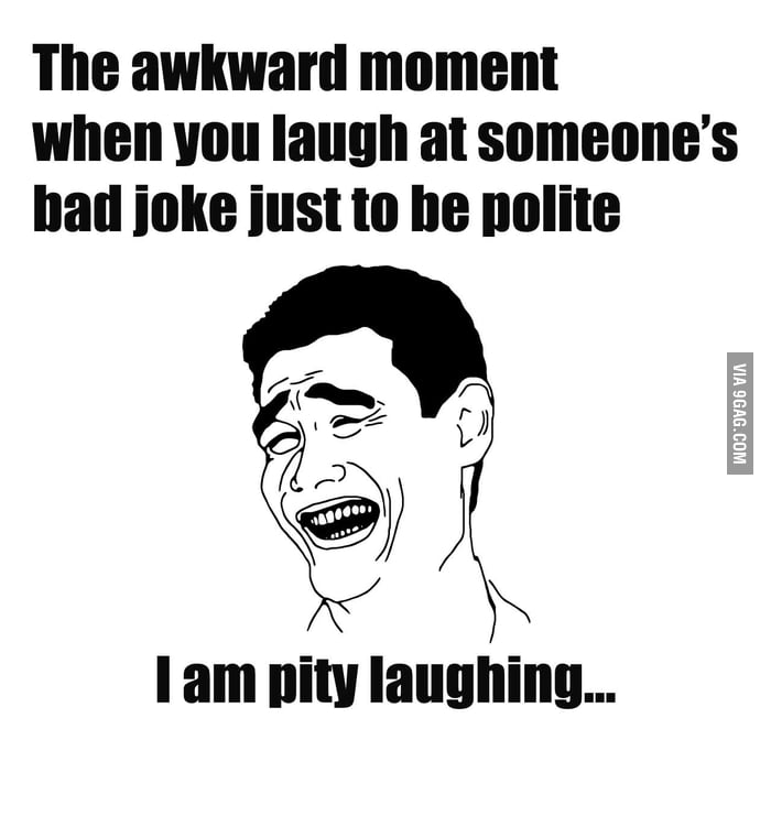 The Pity Laugh - 9GAG