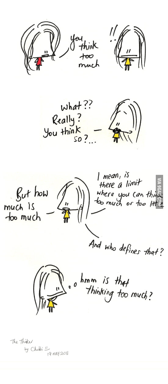 Overthinking? - 9GAG