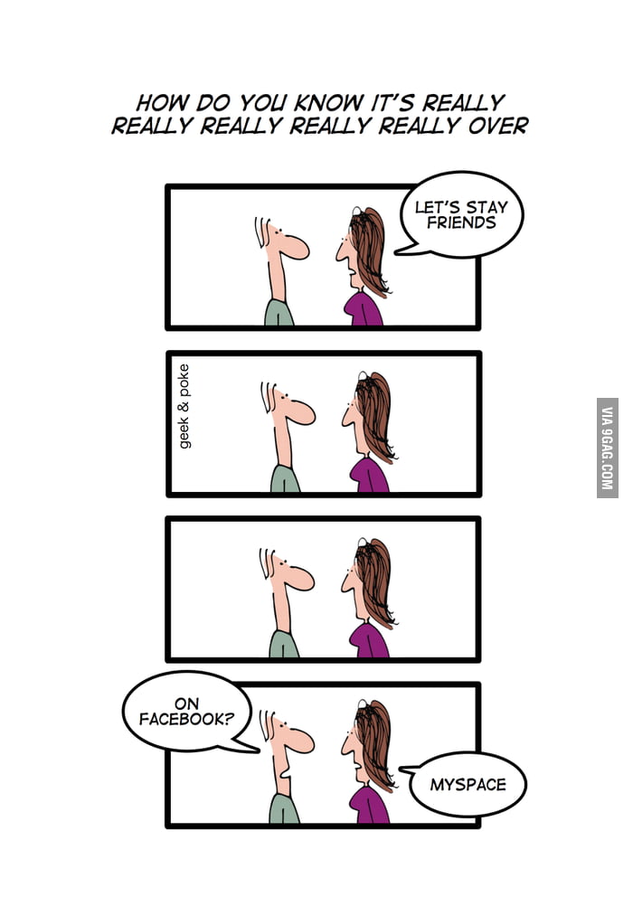 How Do You Know It's Really Really Really Really Really Over - 9GAG