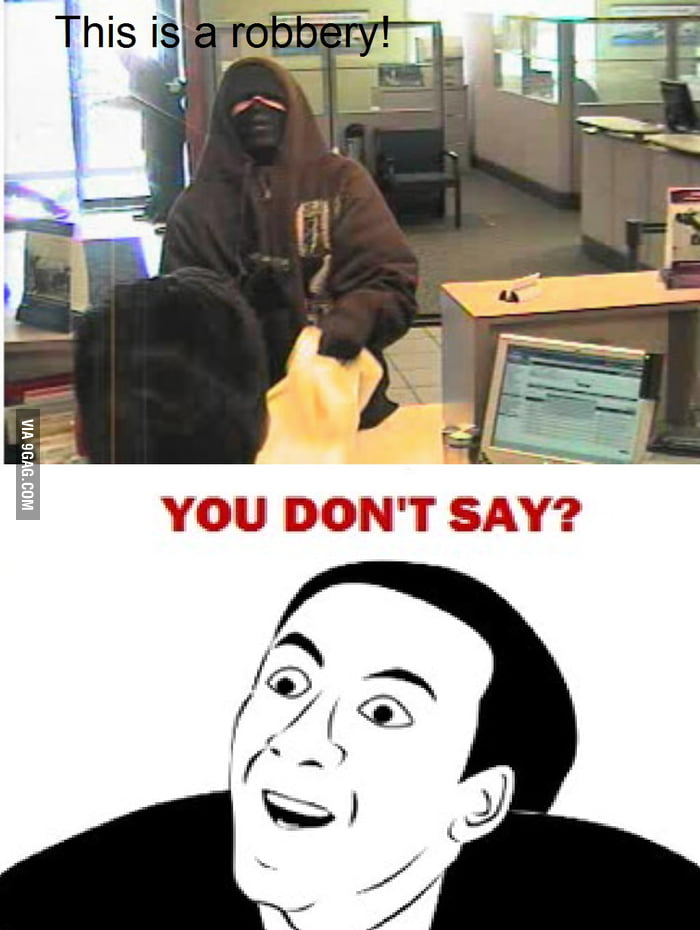 Bank robbery - 9GAG