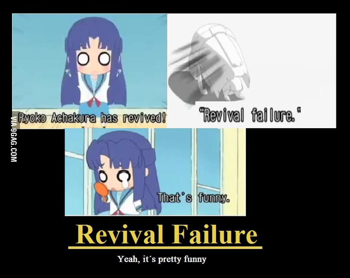 Revival Failure - 9GAG