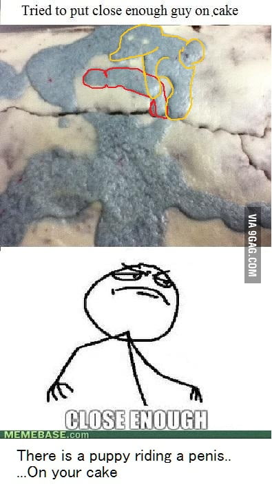 Close enough *fixed - 9GAG
