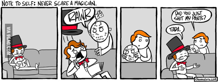 Never scare a magician - 9GAG