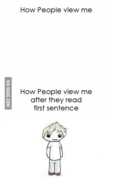 How people view me - 9GAG