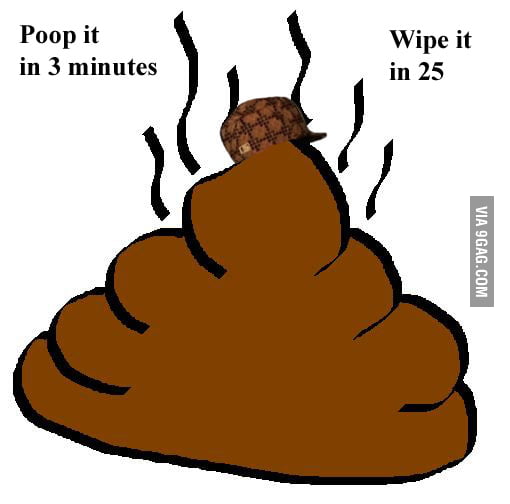 Scumbag Poop ! - 9GAG