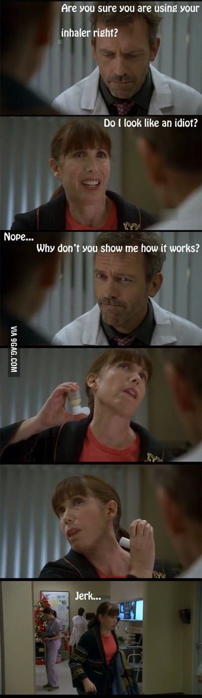 House's inhaler - 9GAG