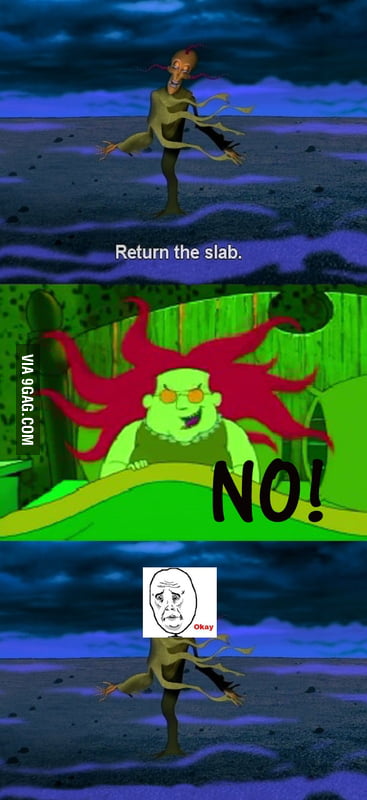 Return the slab - 9GAG