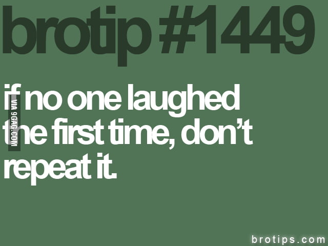Brotip #1449 - 9GAG