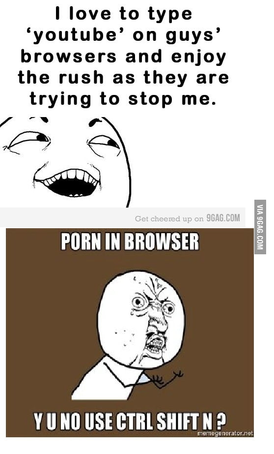 Y u no use ctrl+shift+n ? - 9GAG