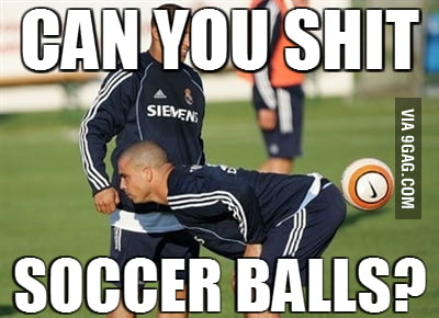 Shit Soccer Balls! Wow! - 9GAG