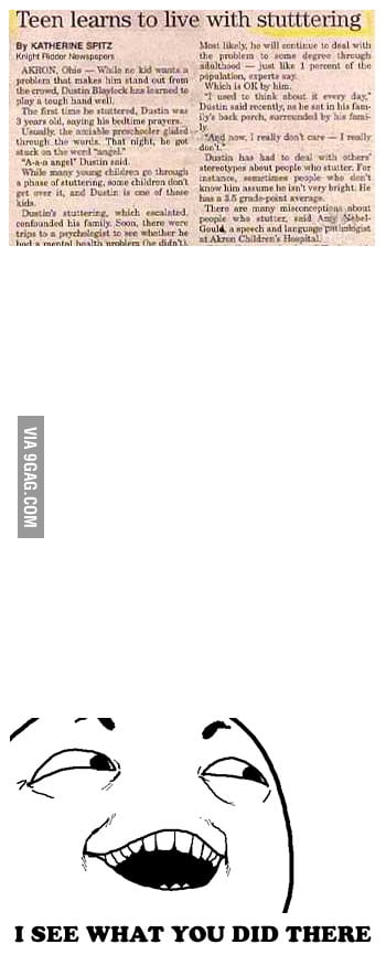 I see what you did there, stutter, stuttering, newspaper - 9GAG