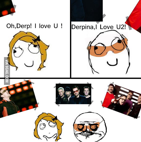 I Love U2! - 9GAG