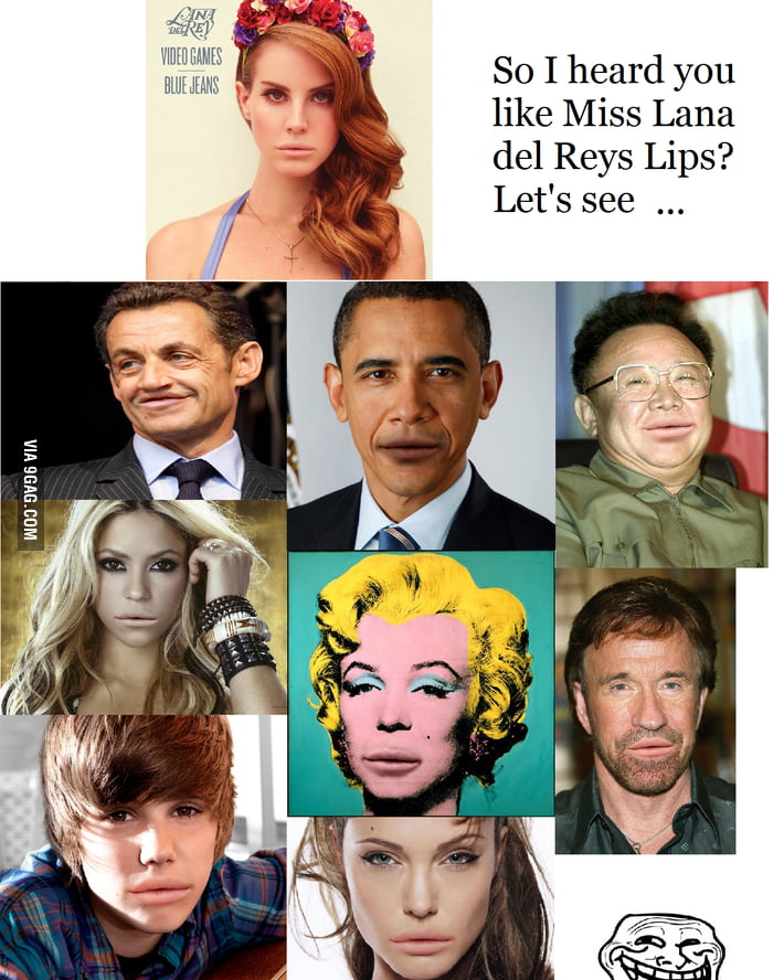 So I heard you like her lips.... - 9GAG