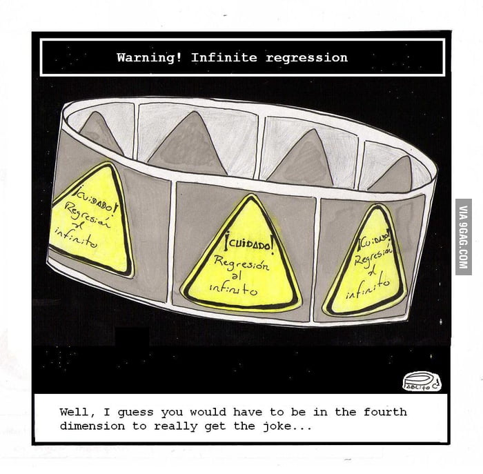 A comic strip of endless regression - 9GAG