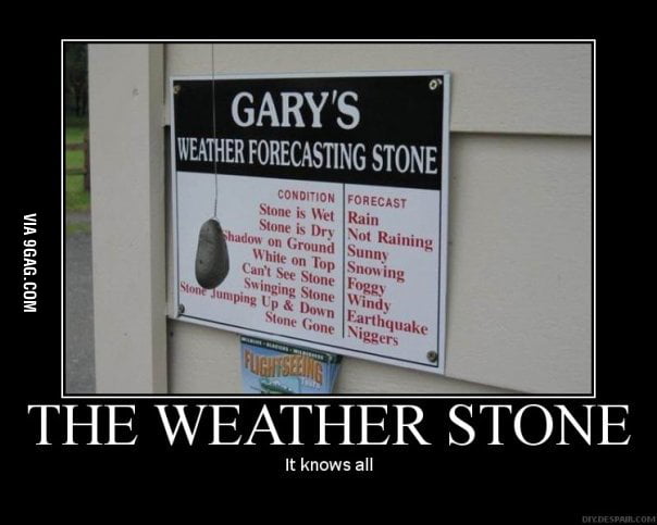 The weather stone knows it all! - 9GAG