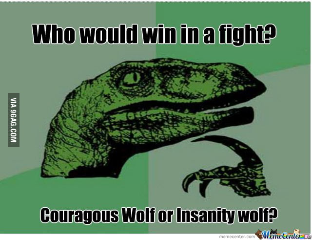 Insanity Wolf vs. Courage Wolf - 9GAG