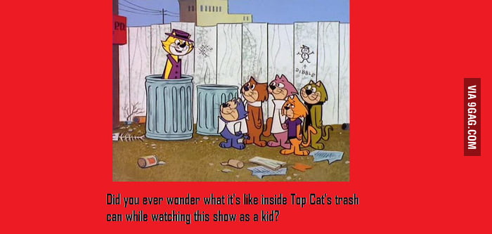Top Cat's Trash Can - 9GAG