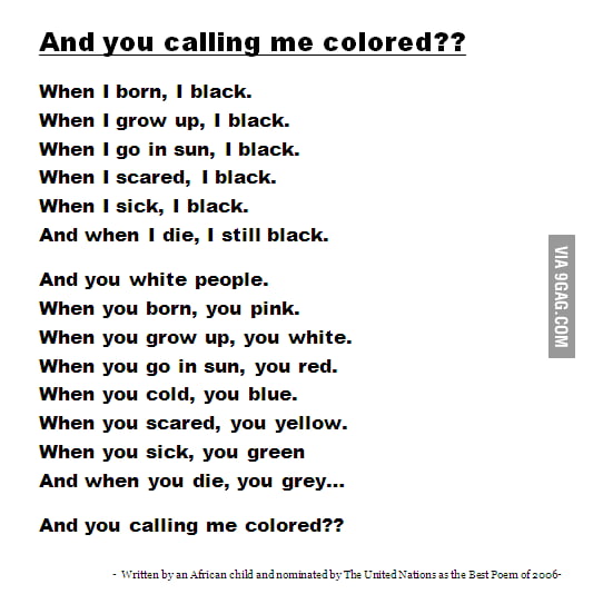 And you calling me colored? - 9GAG