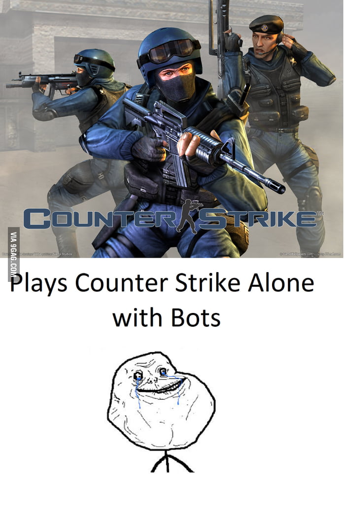 Alone Forever lvl: Counter Strike - 9GAG