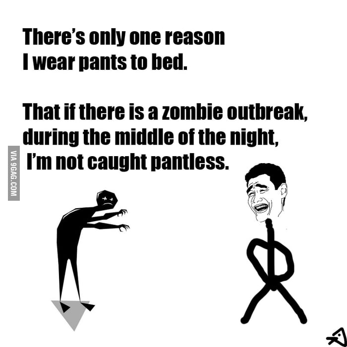 Why I Wear Pants To Bed 9GAG Why I Wear Pants To Bed 9GAG