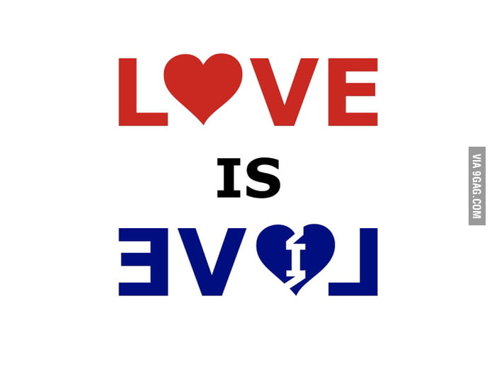 Love is Evil - 9GAG